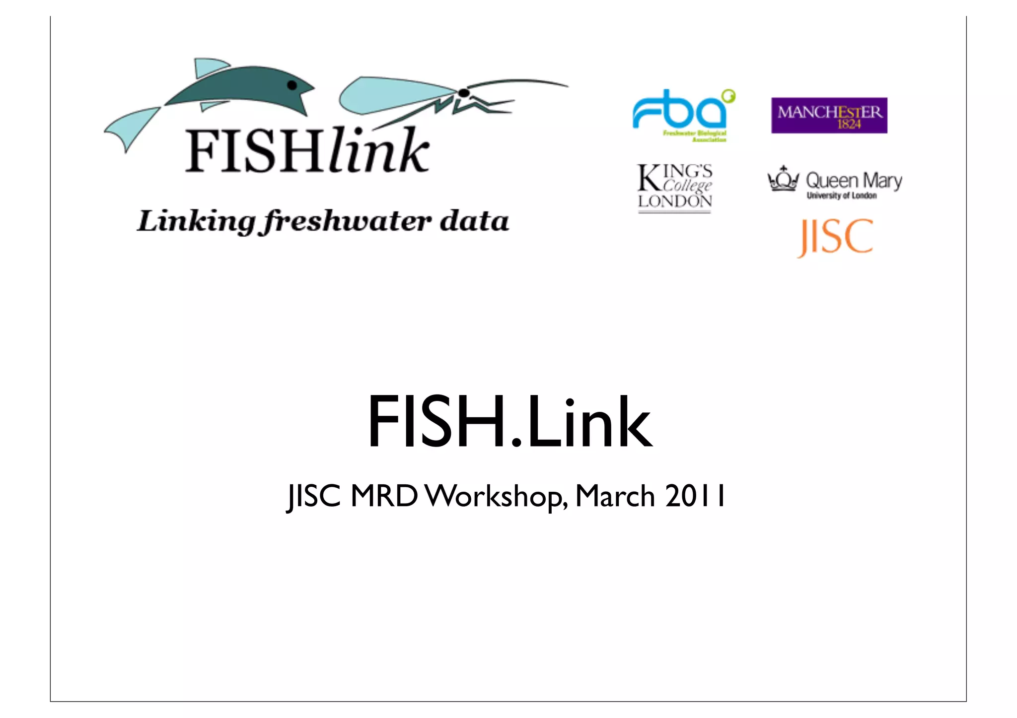 FISHLink Presentation at JISC MRD Workshop | PDF