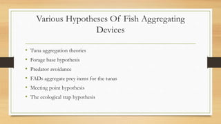 Fish aggrigrating devices(fad) | PPTX