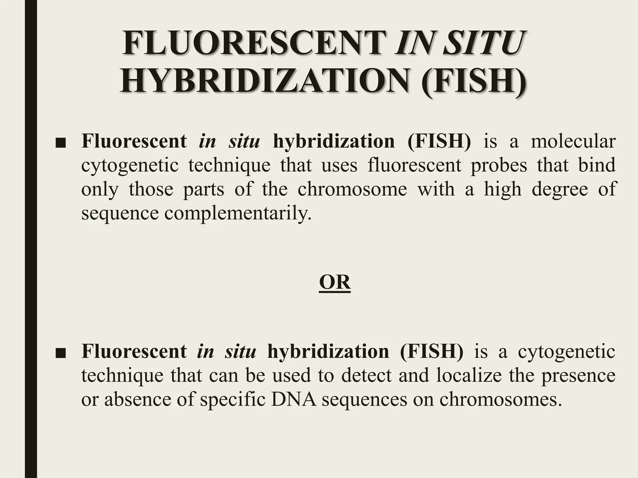 Fluorescent in situ hybridization (FISH) | PPTX