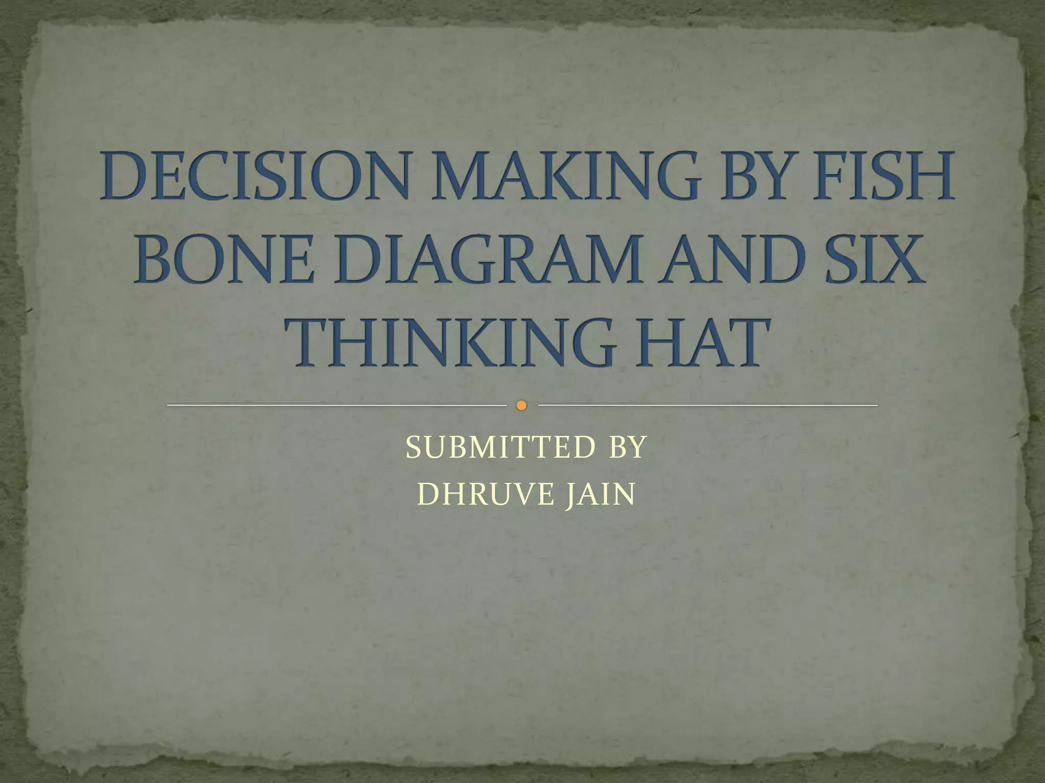 Fishbone diagram and six thinking hats | PPTX