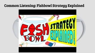 Fishbowl.pptx