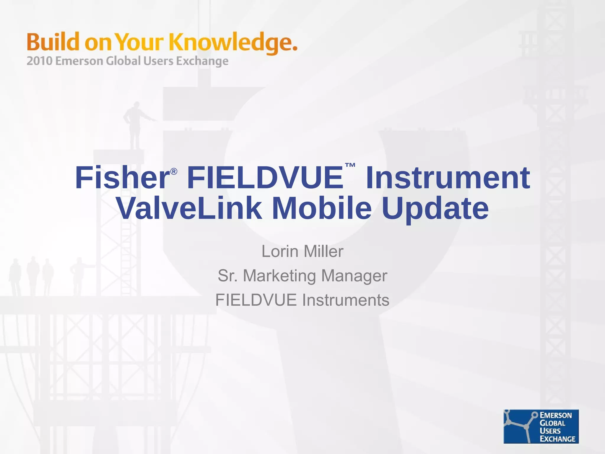 Fisher FIELDVUE Instrument ValveLink Mobile Update | PPT