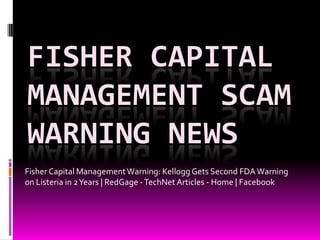 Fisher capital management scam warning news | PPTX
