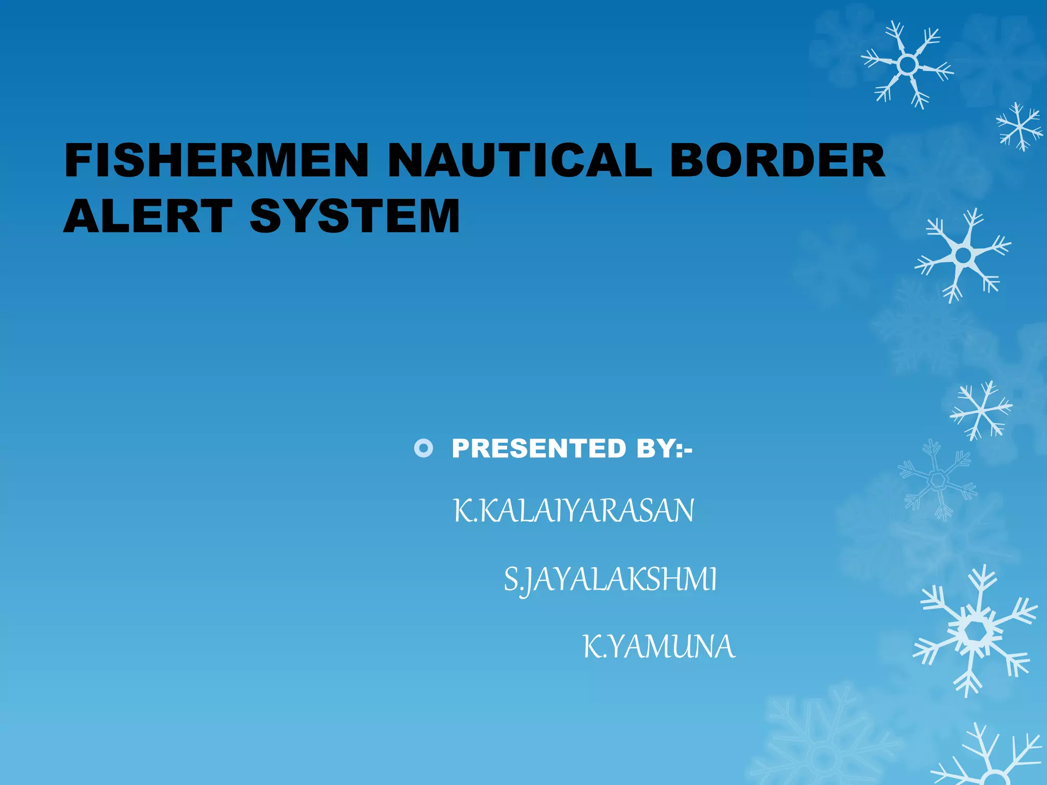 Fishermen nautical border alert system ppt25 | PPTX