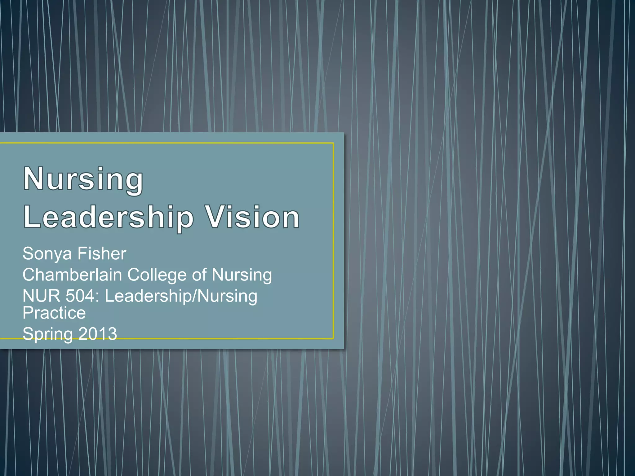 nursing leadership vision | PPTX
