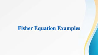 Fisher's equation all about it. | PPTX