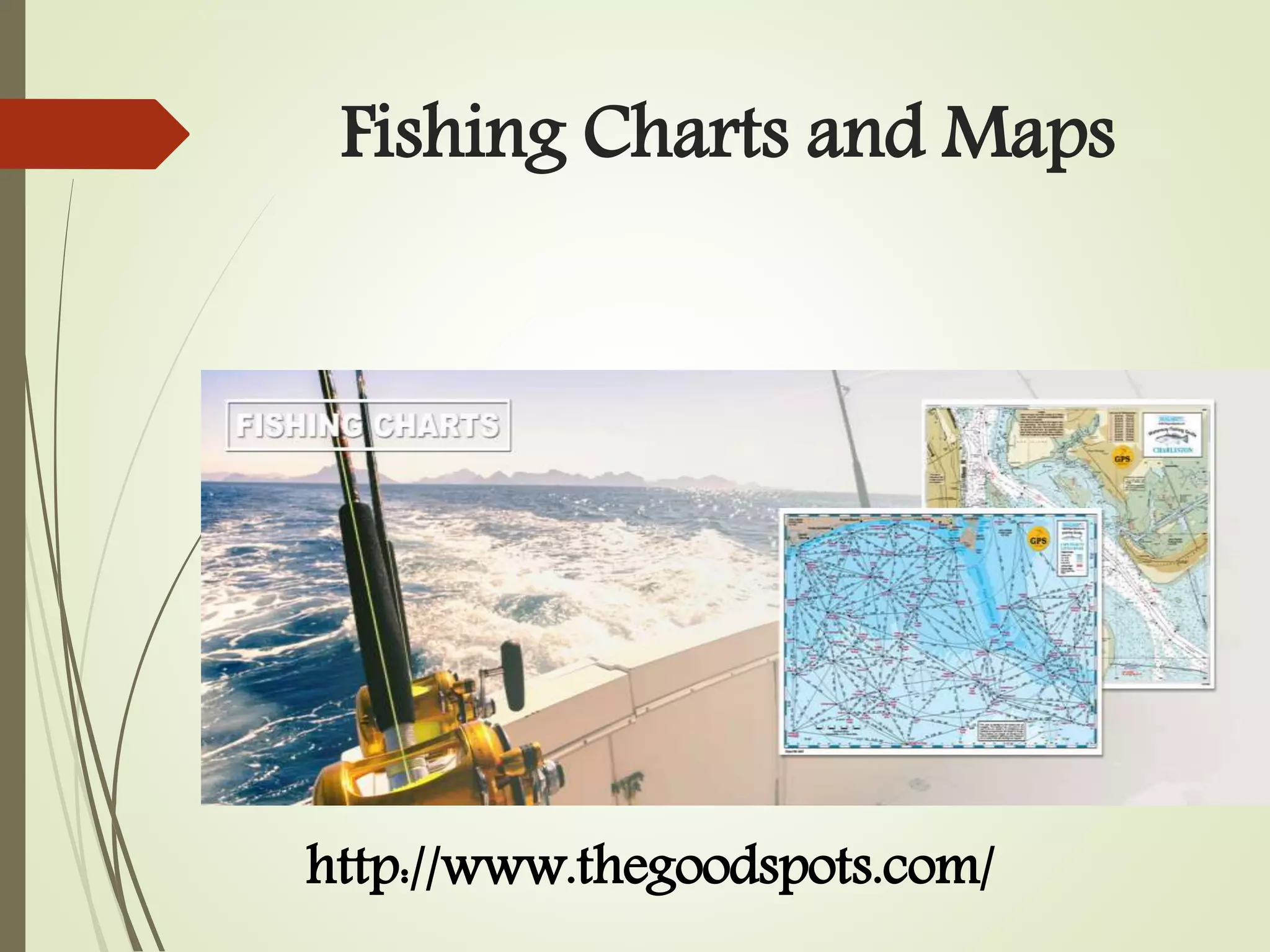 Fishing charts and maps - thegoodspots | PPTX