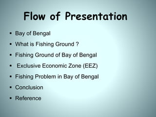 Fishing Ground of Bay of Bengal by Syekat | PPTX