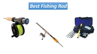 Best Fishing Rod | PPTX