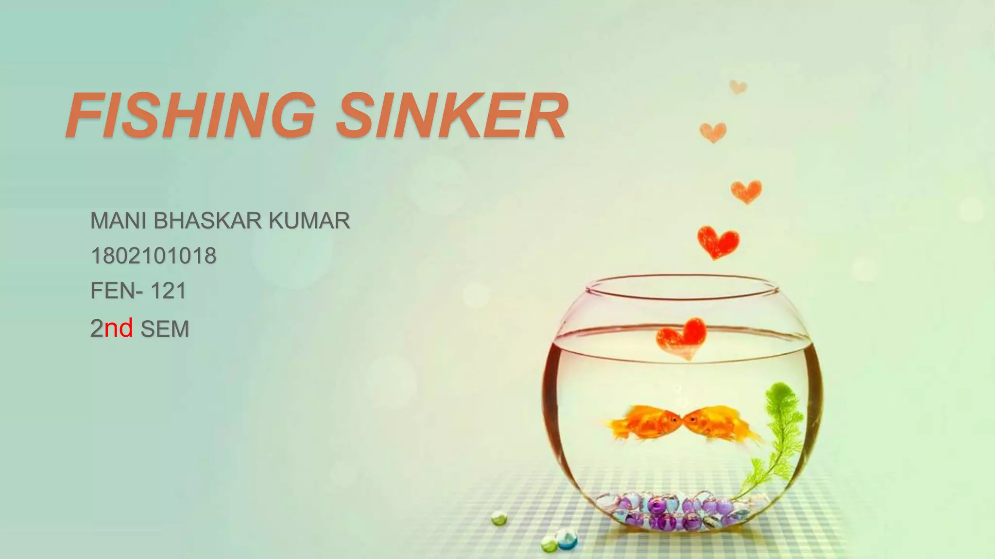 Fishing sinker mani | PPTX