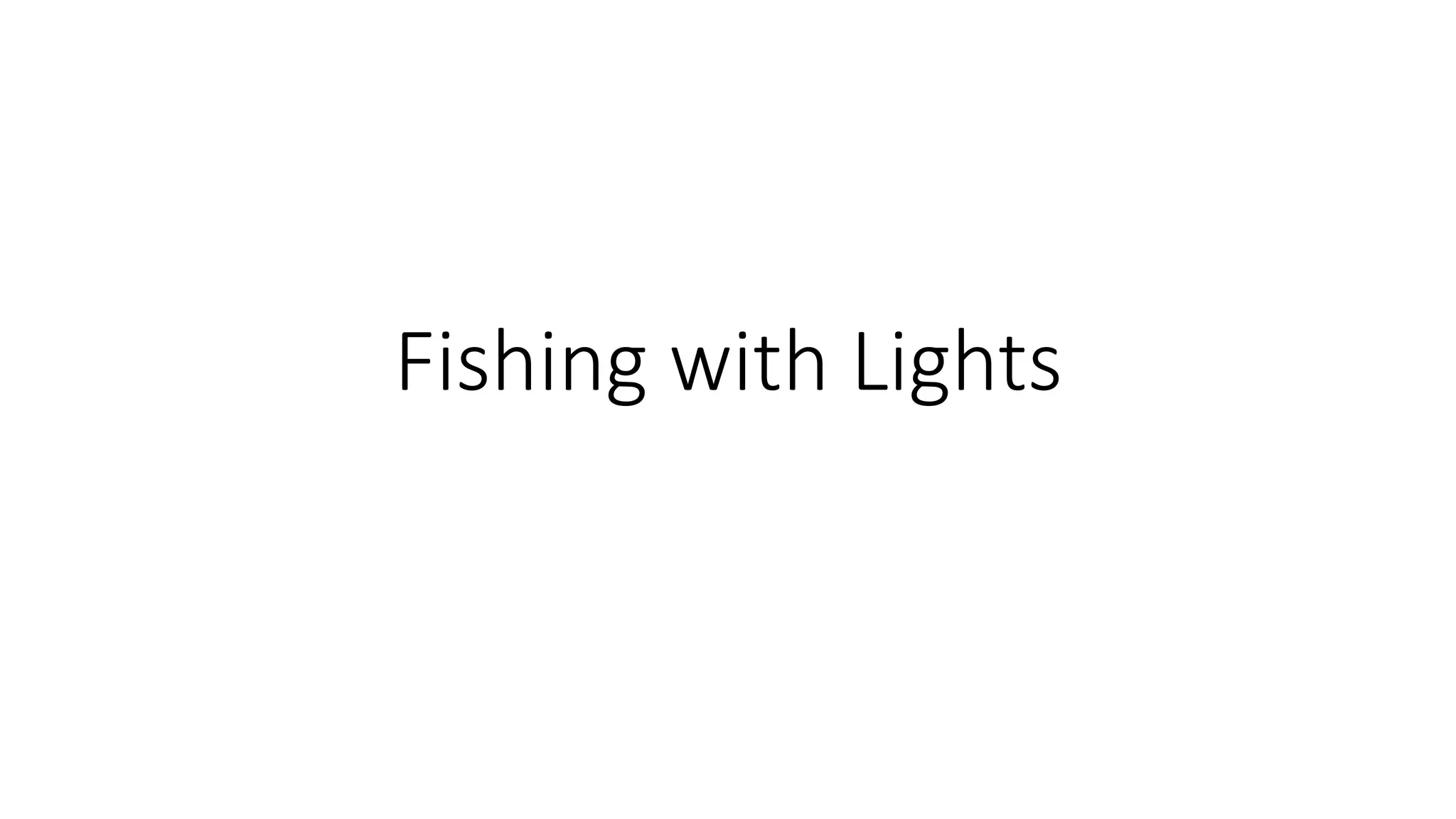Fishing with the use of lights.pptx