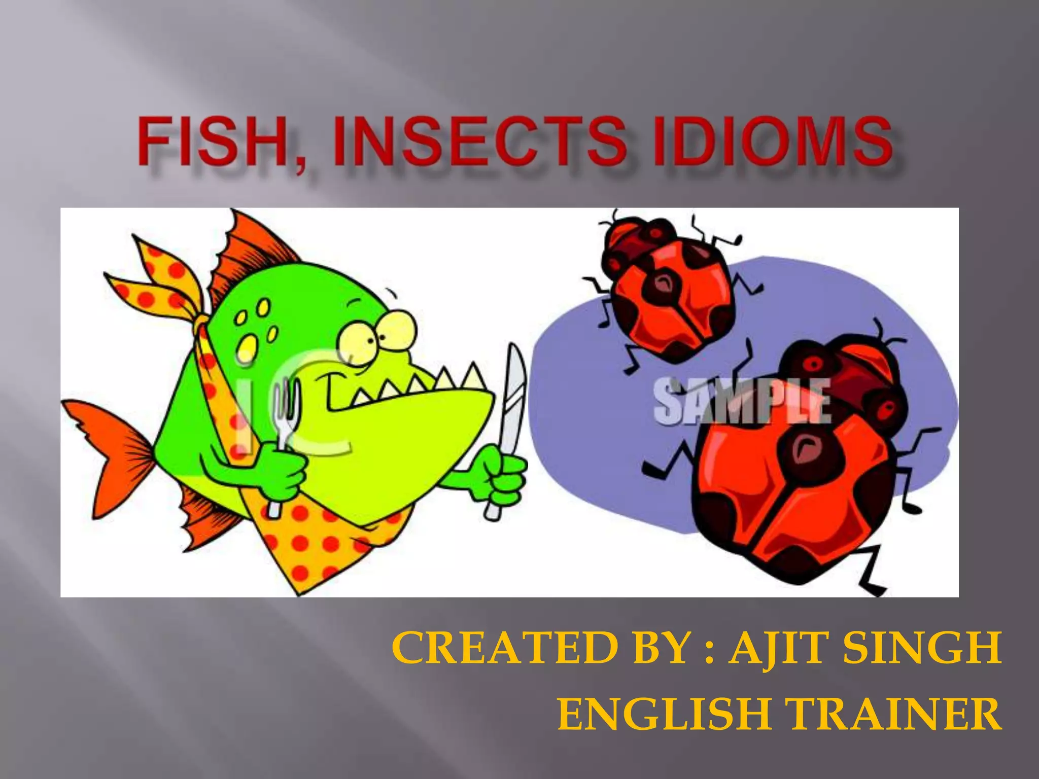 Fish, insects idioms | PPSX