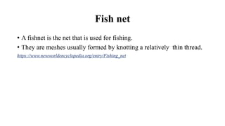 Fish net and its uses by Assistant Prof. Boby Basnet | PDF