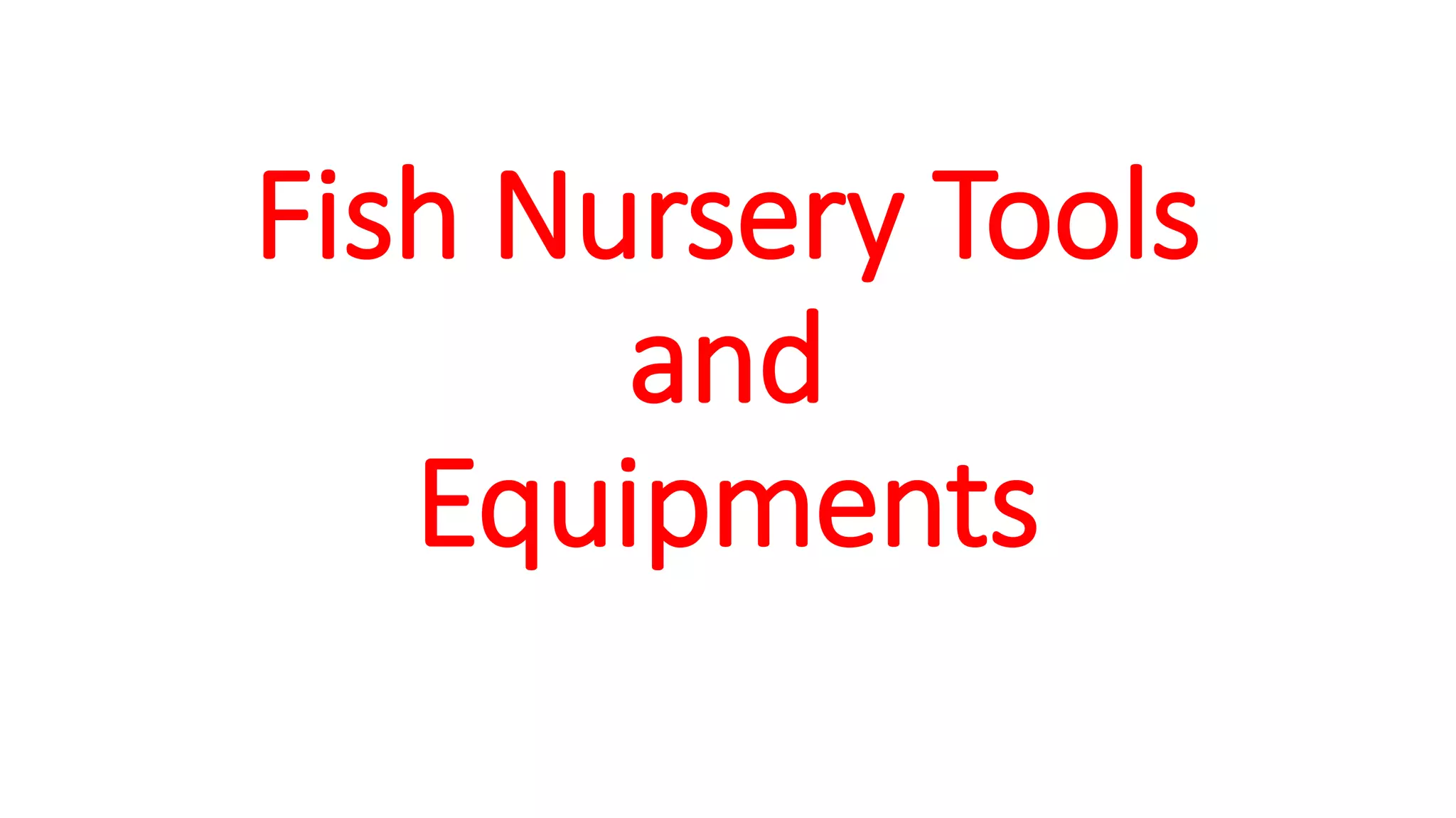 Fish Nursery Tools | PPTX