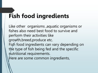 Fish nutrition, Fish feed ingredients and diseases.pptx