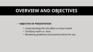 FISH OIL AND HEART HEALTH MYTHS, FACTS AND PRACTICAL TIPS.pptx