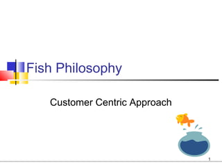 Fish philosophy | PPT
