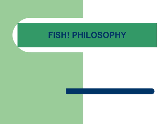 Fish! philosophy | PPT