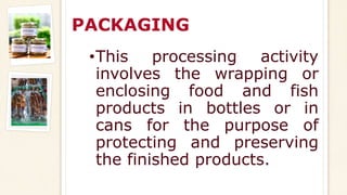 Fish Processing Activities.pptx....................... | PPTX