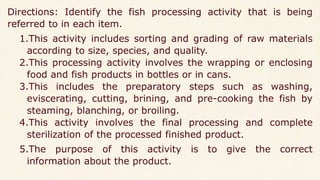 Fish Processing Activities.pptx....................... | PPTX