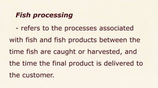 Fish Processing Activities.pptx....................... | PPTX
