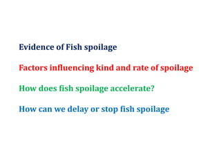 Bacterial spoilage is the most important cause of fish spoilage | PPT