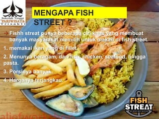 Fish streat | PPTX