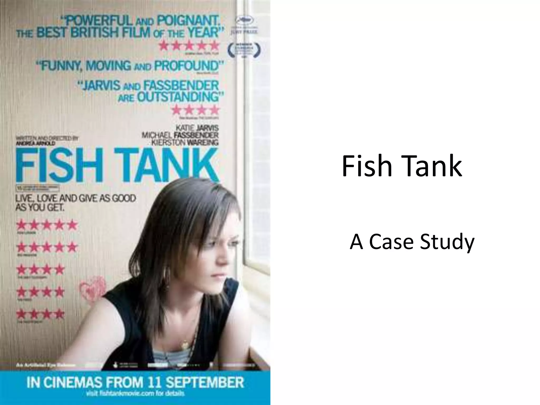 Fish tank (2009) Case Study | PPTX
