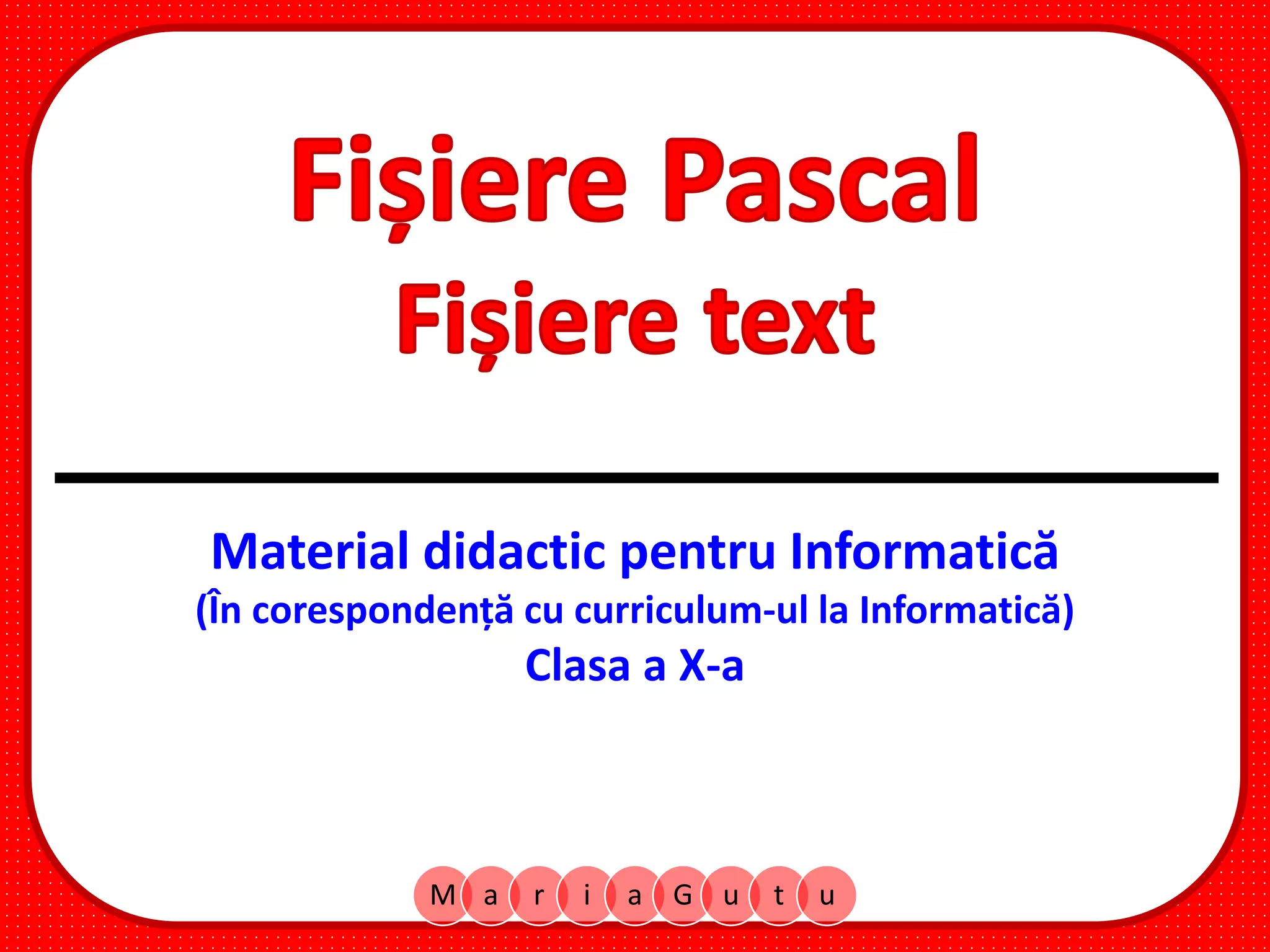 Fisiere Pascal/Pascal ABC | PPT