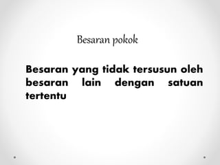 besaran dan satuan, fisika dasar1 | PPTX