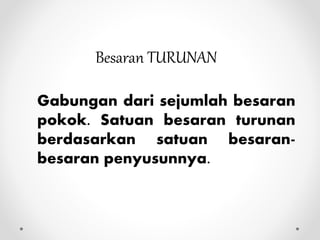 besaran dan satuan, fisika dasar1 | PPTX
