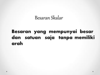 besaran dan satuan, fisika dasar1 | PPTX
