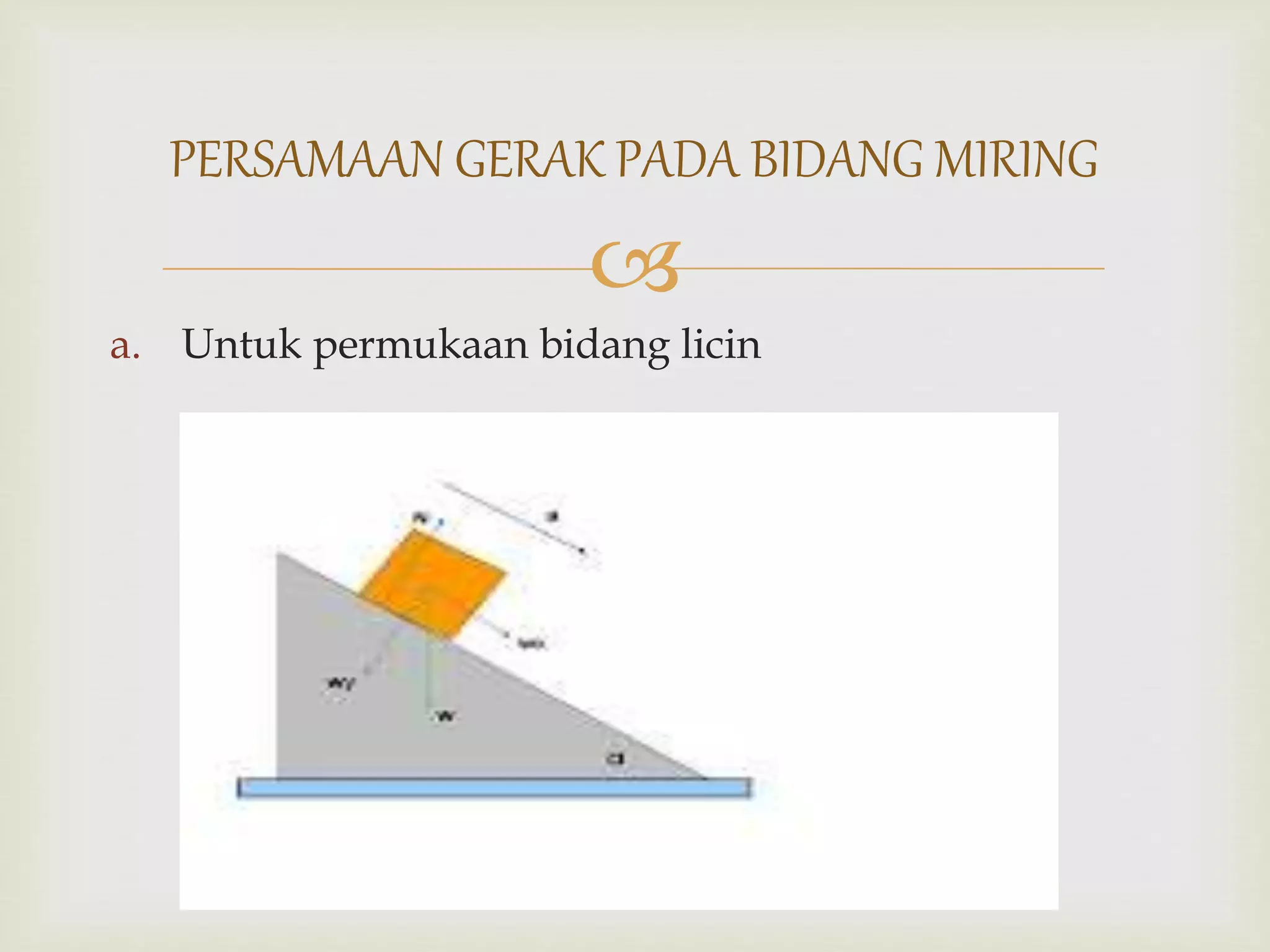 hukum 2 newton dan bidang miring | PPTX