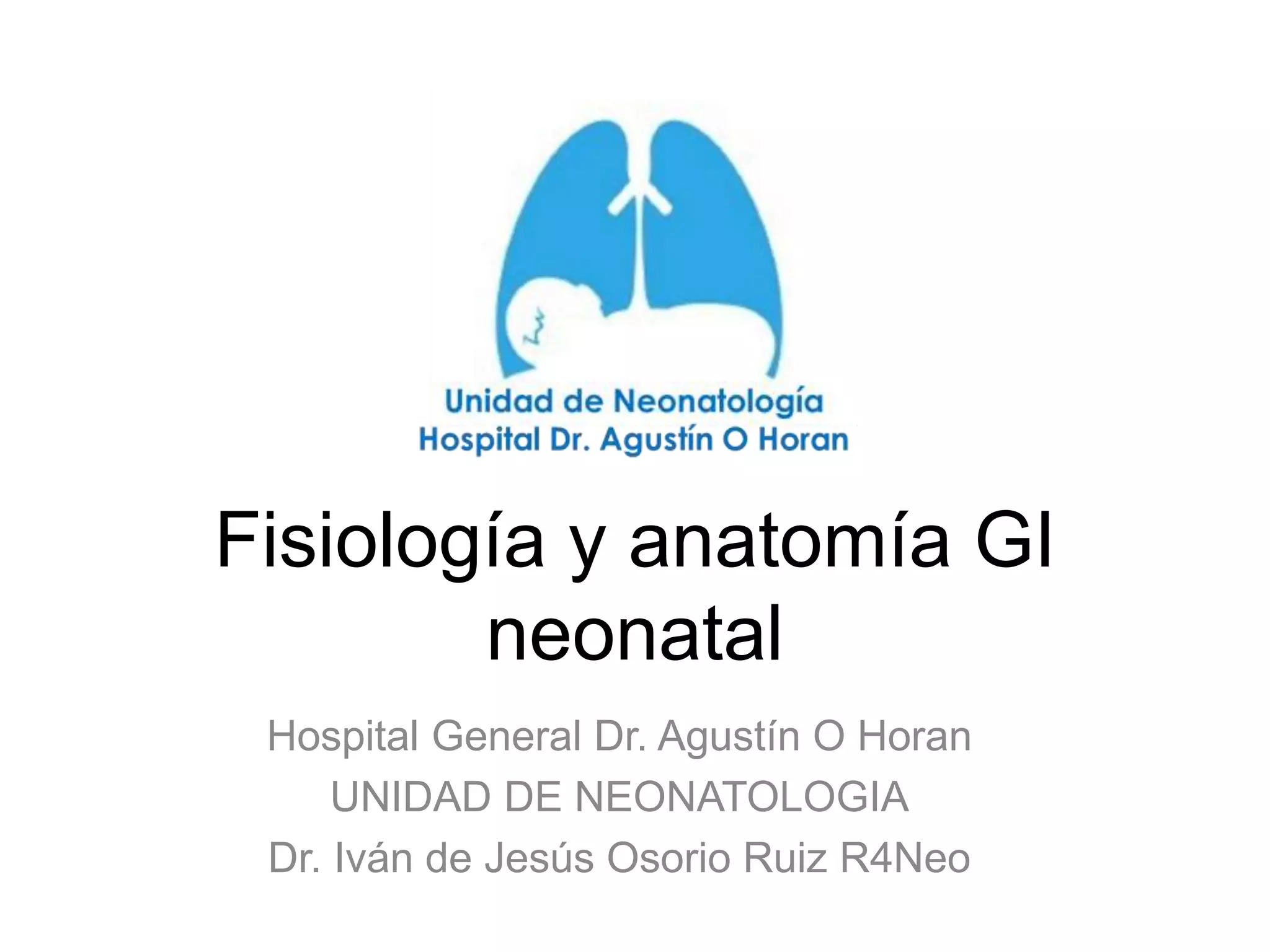Fisiología y anatomía gi neonatal | PPTX