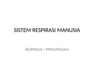 FISIOLOGI- SISTEM RESPIRASI MANUSIA.pptx