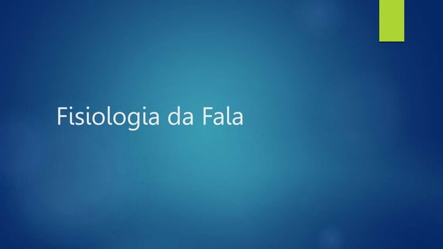 Fisiologia Bucal aula 11 Fisiologia da Fala.pptx