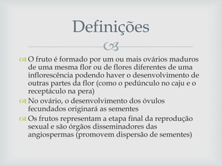 Fisiologia do desenvolvimento dos frutos | PPTX