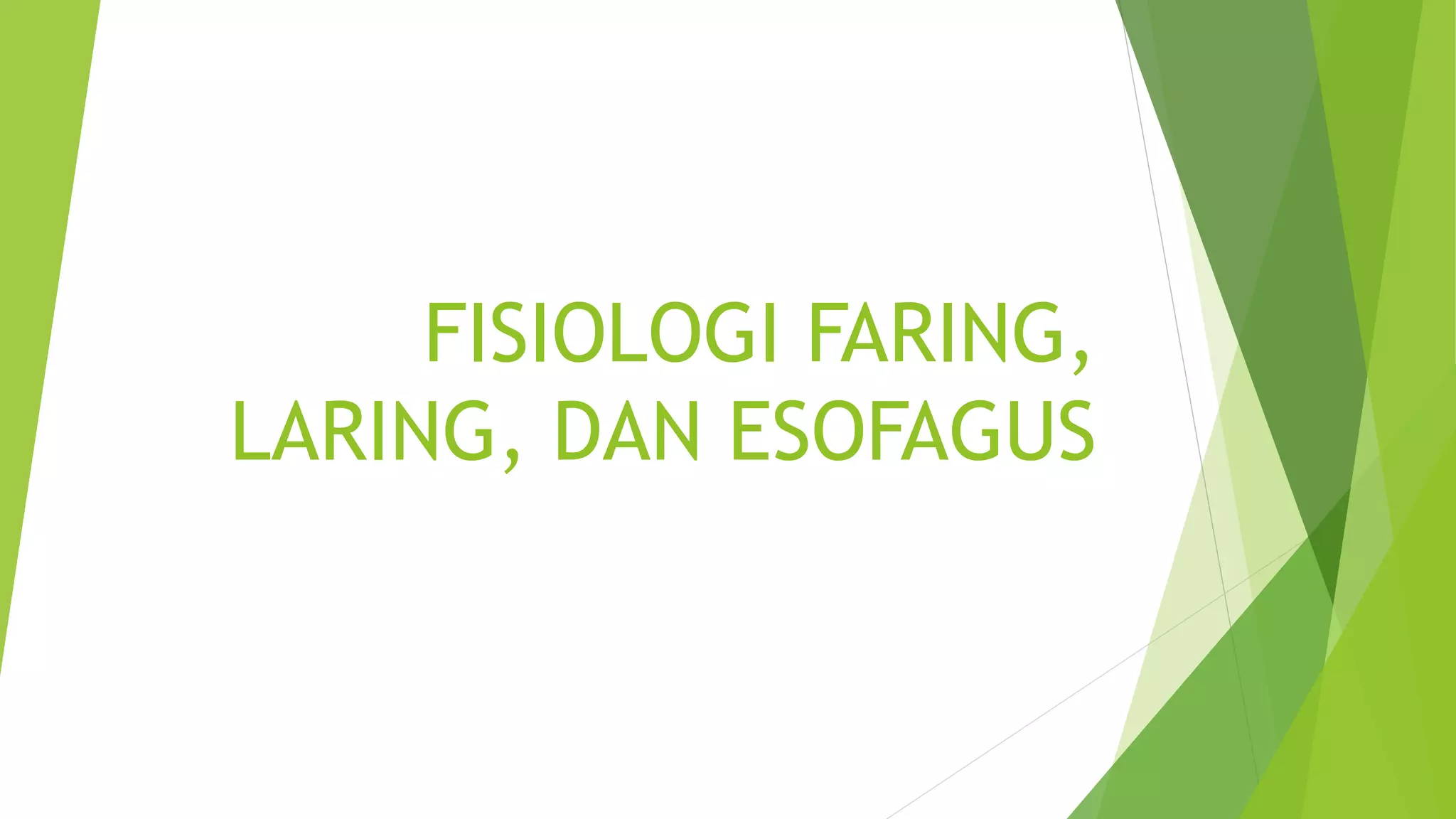 FISIOLOGI FARING, LARING, DAN ESOFAGUS.pptx