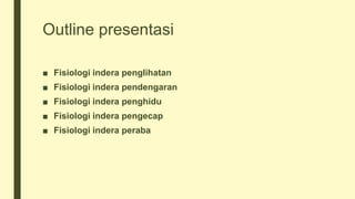 Fisiologi Sistem Panca Indera.ppt