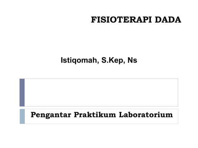 Fisioterapi dada pengantar-praktikum | PPTX