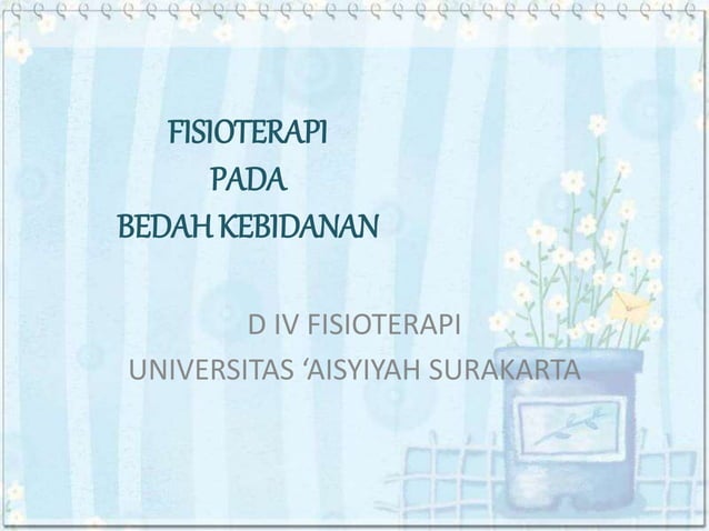 FISIOTERAPI PADA BEDAH KEBIDANAN Fisioterapi Kesehatan Wanita 20221031 ...