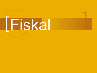 Fiskal | PPT
