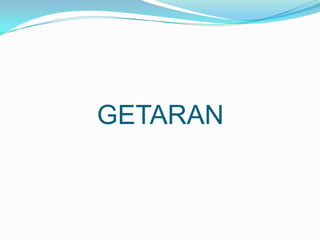 GETARAN | PPTX