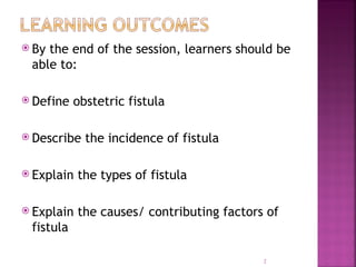 Nursing management of client with obstetric fistula | PPT