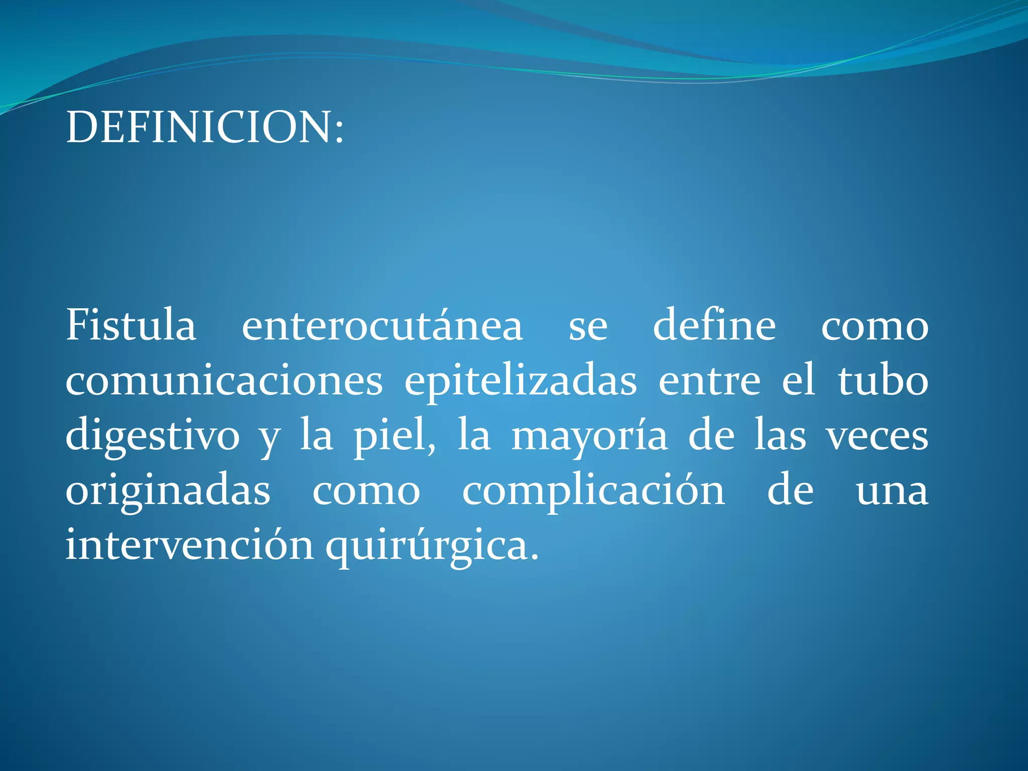 Fistulas entero cutaneas,guia demanejo | PPT