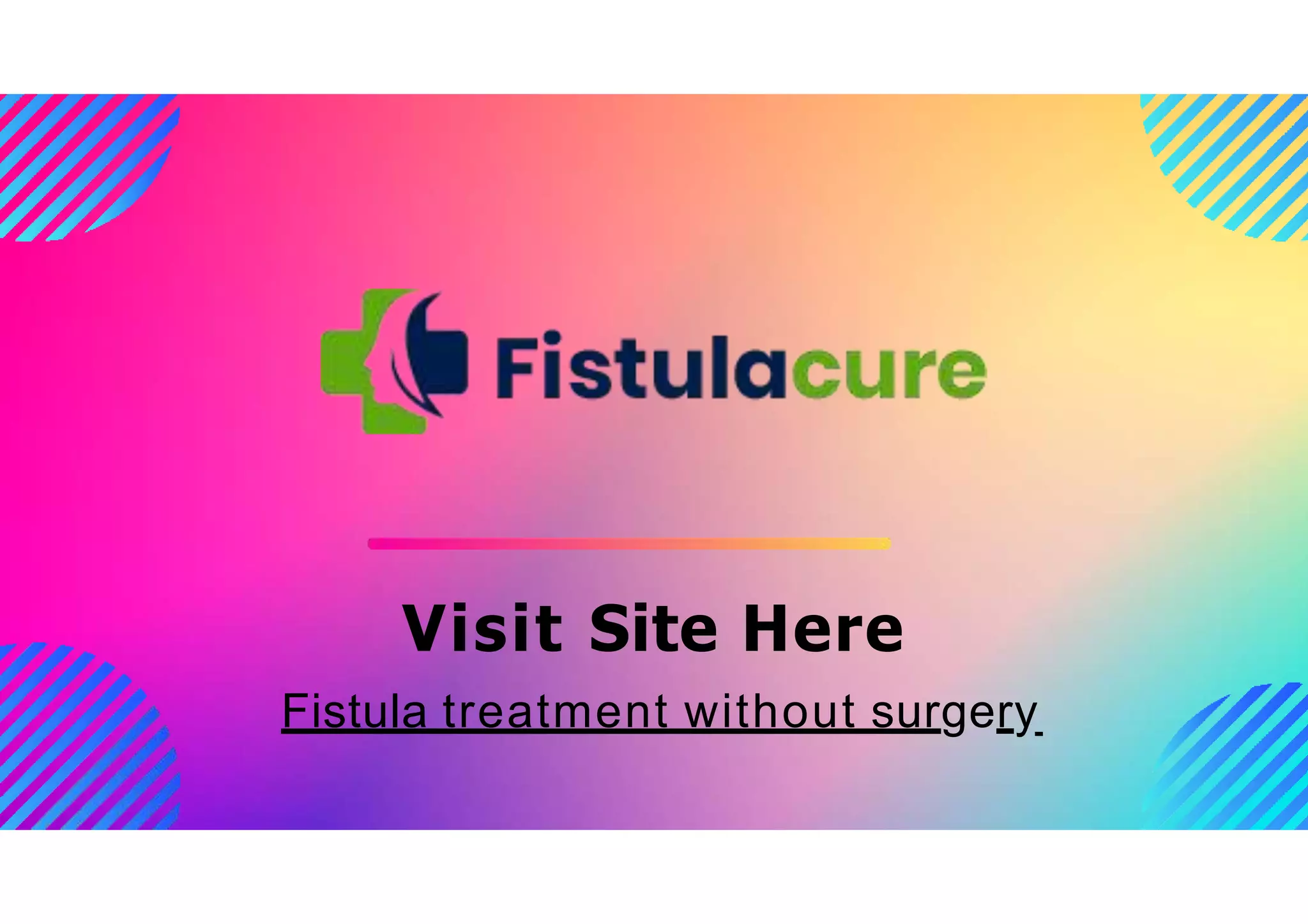 Fistula treatment without surgery | PPT