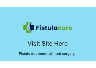 Fistula treatment without surgery | PPTX