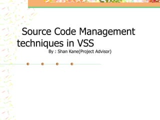 Fist Vss Source Code Management Techniques | PPT