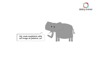 Jak zjeść słonia? Czyli podziel cel na... zadania! | PPT