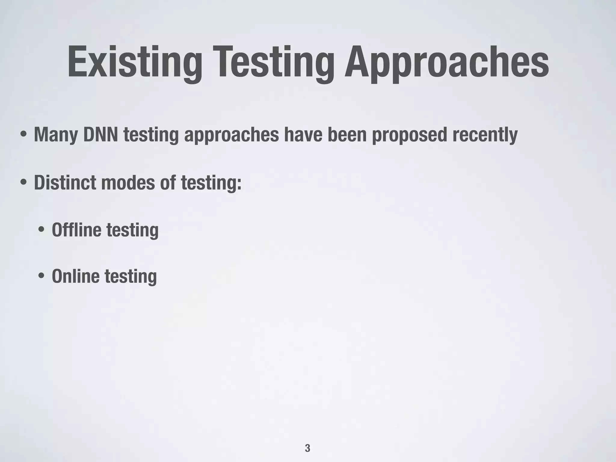 Comparing Offline And Online Testing Of Deep Neural Networks An